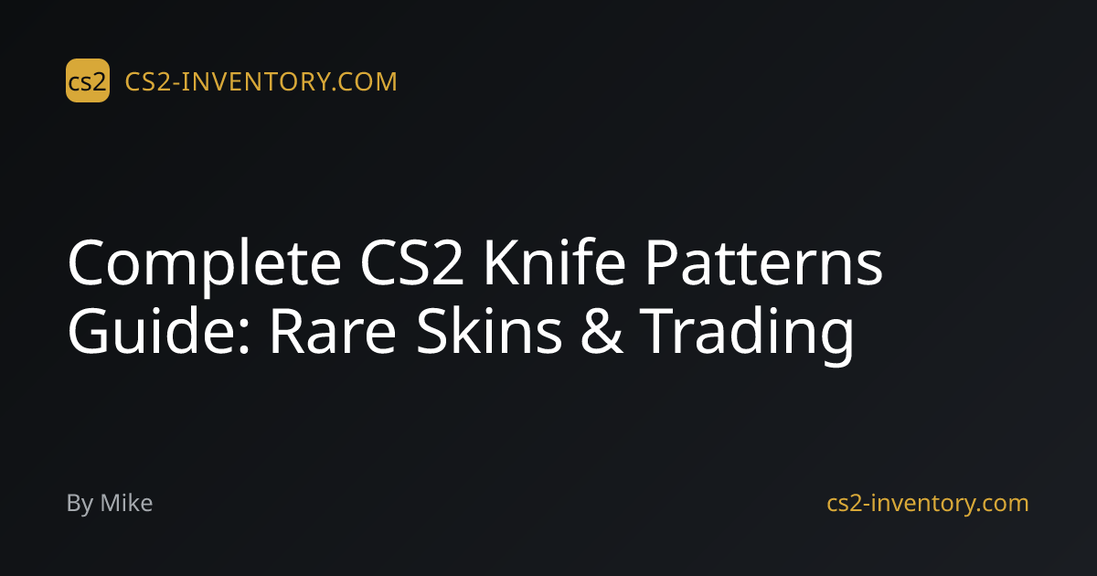 Complete CS2 Knife Patterns Guide: Rare Skins & Trading - CS2-Inventory.com