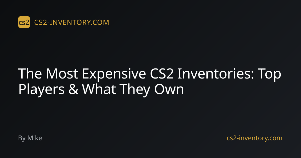 The Most Expensive CS2 Inventories: Top Players & What They Own - CS2 ...